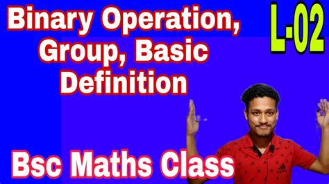 Binary Operation Groups Basic Definition Bsc Maths Class Gajendrapurohit Youtube