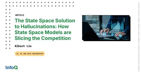 The State Space Solution To Hallucinations How State Space Models Are