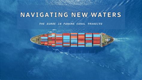 Navigating New Waters The Surge In Panama Canal Transits