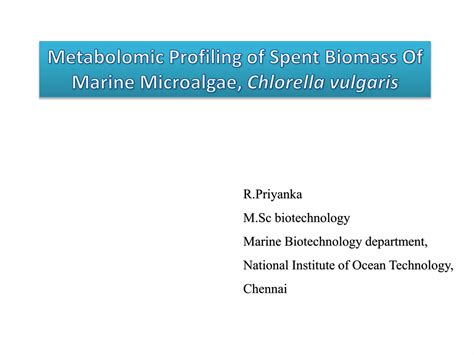 Metabolomic Profiling Of Spent Biomass Of Marine Microalgae Chlorella