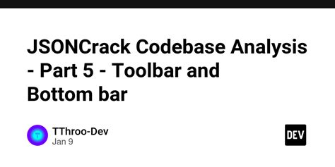jsoncrack codebase analysis part 5 toolbar and bottom bar dev community