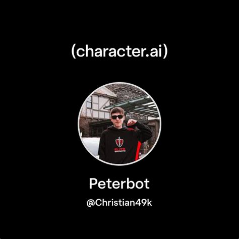 Chat With Peterbot Characterai Ai Chat Reimaginedyour Words