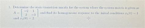 Solved Determine The State Transition Matrix For The Chegg