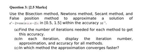 Solved Question 3 25 Marks Use The Bisection Method