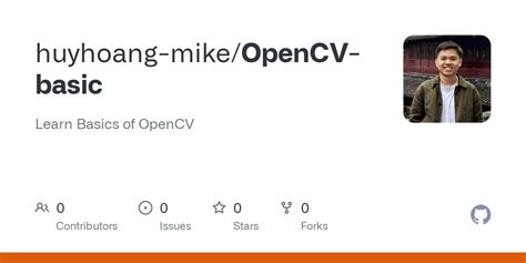 github huyhoang mike opencv basic learn basics of opencv