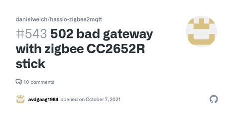 502 bad gateway with zigbee cc2652r stick · issue 543 · danielwelch