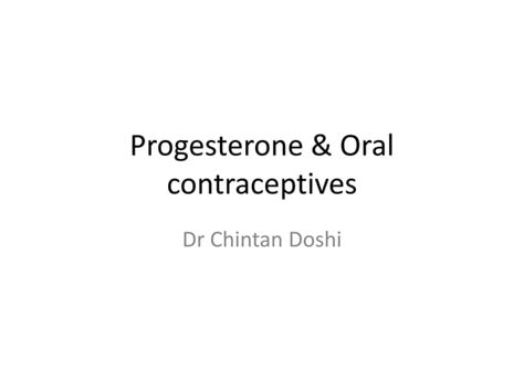 Progesterone Oral Contraceptives PPTX