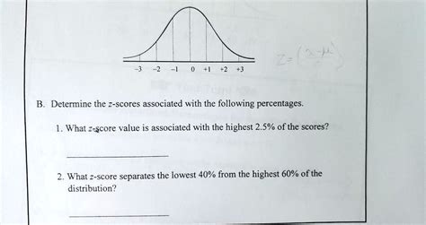 SOLVED B Determine The Z Scores Associated With The Following Percentages What Z