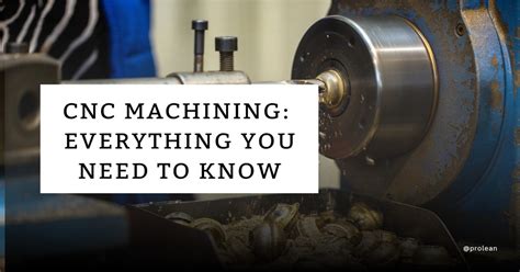 All About Cnc Machining Process Benefits And Applications
