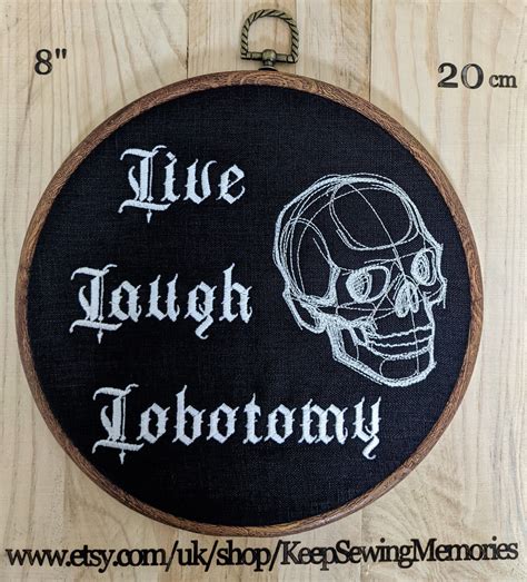 Live Laugh Lobotomy Machine Embroidery 8 Hoop Art Artofit