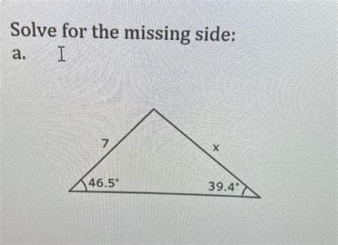 Solved Solve For The Missing Side A I Chegg Com