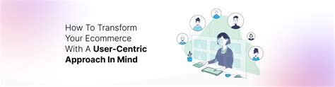 How To Transform Your Ecommerce With A User Centric Approach In Mind