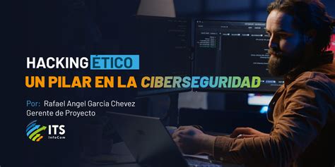 Hacking Ético Qué Es Tipos Fases Y Técnicas Clave Para Tu Estrategia De Ciberseguridad