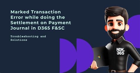 This Transaction Has Been Marked For Settlement Error Message In D365 Fandsc Fando