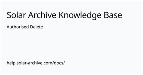 authorised delete solar archive knowledge base