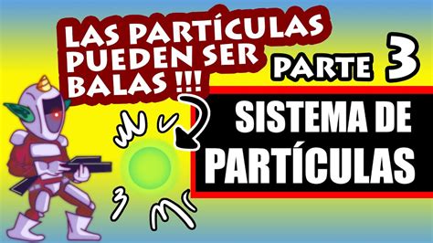 Las Partículas Son Balas Sistema De Partículas En Unity Parte 3 Youtube