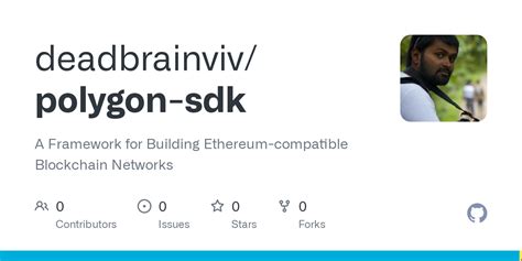 GitHub Deadbrainviv Polygon Sdk A Framework For Building Ethereum Compatible Blockchain Networks