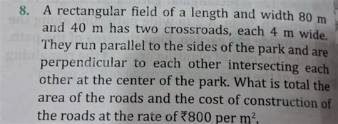 A Rectangular Field Of A Length And Width 80 M And 40 M Has Two Crossroad