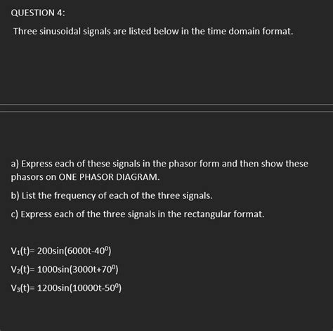 Solved Three Sinusoidal Signals Are Listed Below In The Time