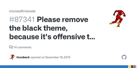 Please Remove The Black Theme Because It S Offensive To Me Issue Microsoft Vscode