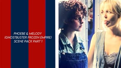 Phoebe Spengler And Melody Scene Pack Part 1 Youtube
