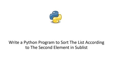 Write A Python Program To Sort The List According To The Second Element
