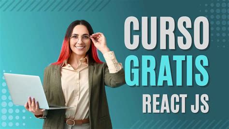 Conoce El Curso De React Js Gratis Que Te Prepara Para Ser Un