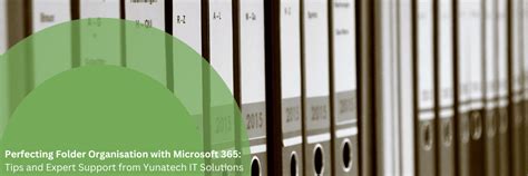 Perfecting Folder Organisation With Microsoft 365 Tips And Expert Support From Yunatech It