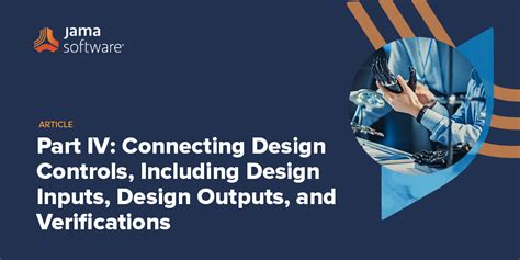 connecting design controls including design inputs design outputs and