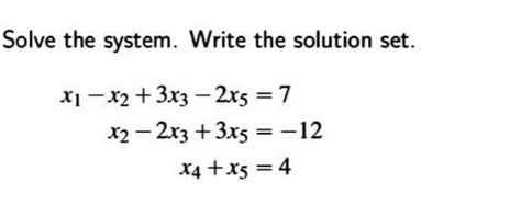 Solved Solve The System Write The Solution Set Chegg Com