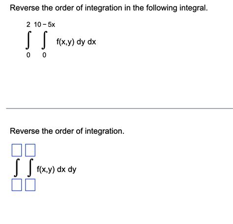 Solved Reverse The Order Of Integration And Evaluate The Chegg Com