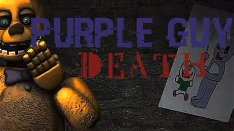 [fnaf Sfm] Purple Guys Death [fnaf Sfm] Purple Guy Death Fvsbg