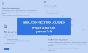 What Is The Err Connection Closed Error And Ways To Fix It Eliteweb Co Usa