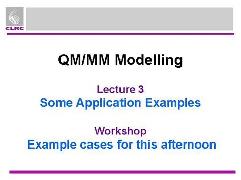 Qmmm Modelling Lecture 3 Some Application Examples Workshop