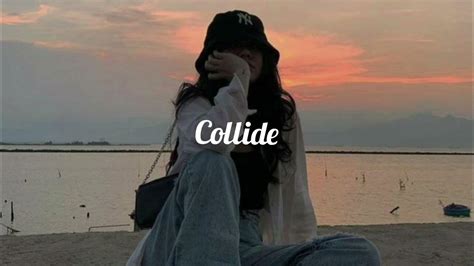 Collide Tik Tok Justine Skye Slowed Youtube