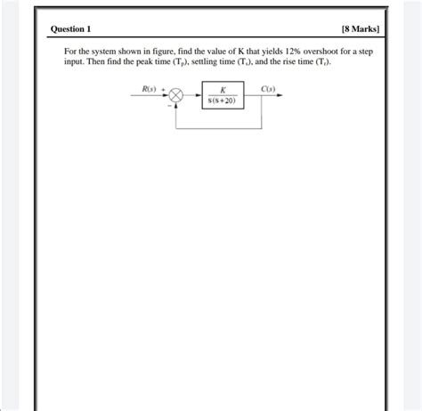 Solved Question Marks For The System Shown In Figure Chegg