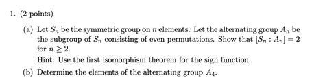 Solved 1 2 Points A Let Sn Be The Symmetric Group On N
