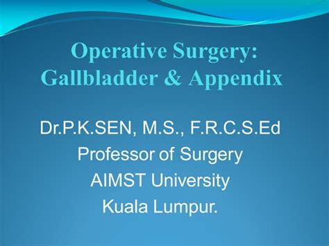 164 Operative Surgery Gallbladder And Appendix Autosaved Autosaved