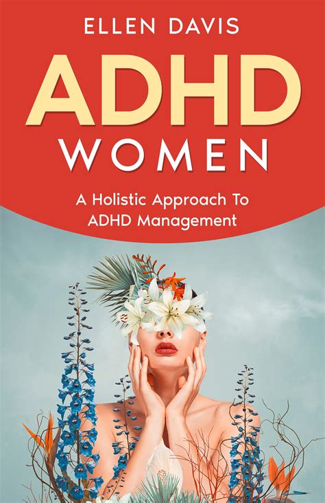 Adhd Women A Holistic Approach To Adhd Management By Ellen Davis