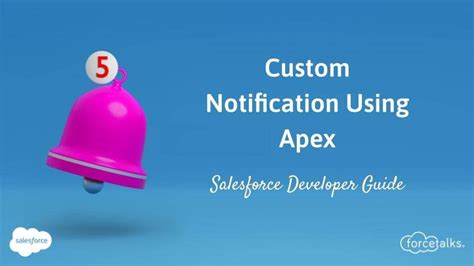 Custom Notification Using Apex Salesforce Developer