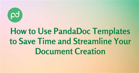 How To Use PandaDoc Templates To Save Time And Streamline Your Document Creation