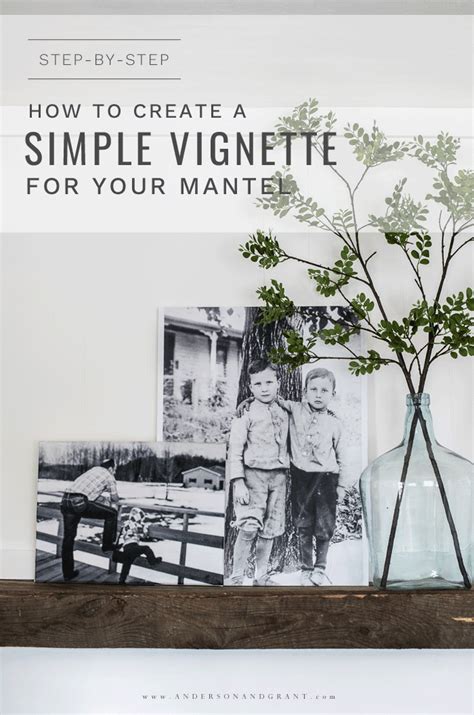 Your Guide To Creating A Simple Layered Mantel Vignette Anderson Grant