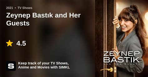 Zeynep Bastık And Her Guests Tv Series 2021