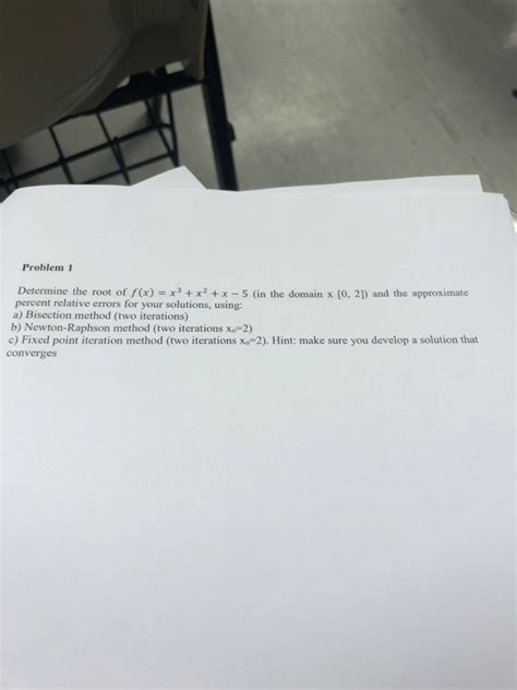 Solved Problem I Determine The Root Of Fx X3 X2x 5 In