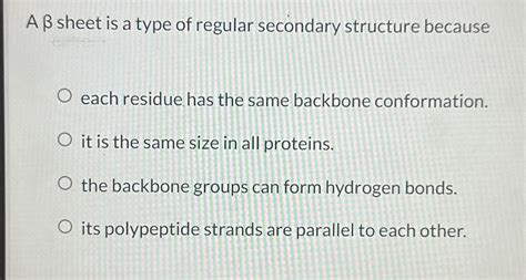 A β sheet is a type of regular secondary structure Chegg com