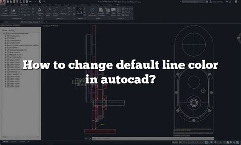 How To Change Default Line Color In Autocad