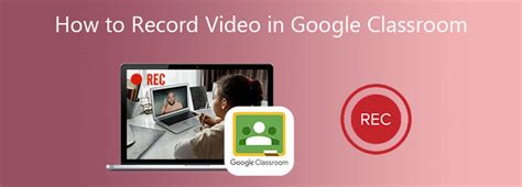 How To Record Video For Google Classroom Online And Offline