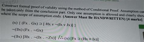 Solved Construct Formal Proof Of Validity Using The Method