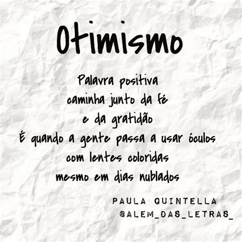 Paula Quintella No Instagram “otimismo é Conseguir Enxergar O Lado Bom Da Vida 😃🙏🏻” Frases
