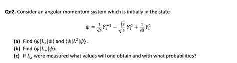 Solved Qn2 Consider An Angular Momentum System Which Is